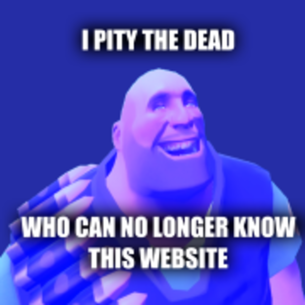 Pity the dead | Know Your Meme