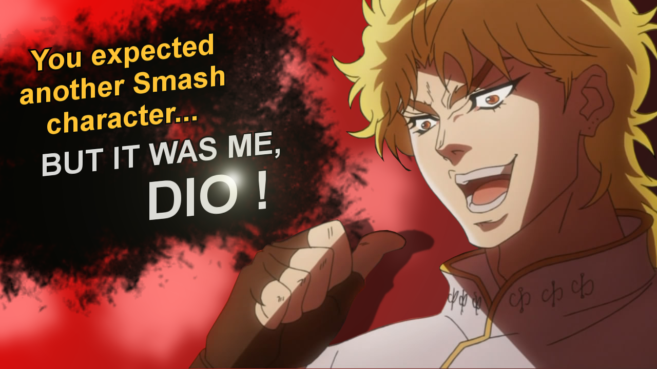 Dio Smash DLC | It Was Me, Dio! | Know Your Meme