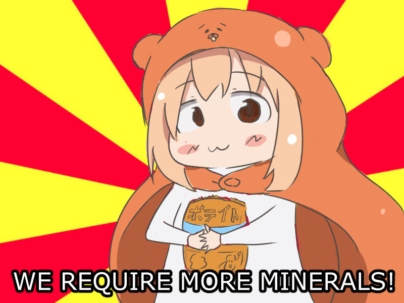 We need more minerals! | We Require More Minerals | Know Your Meme