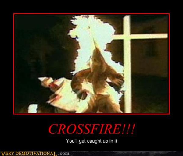 Crossfire | Demotivational Posters | Know Your Meme