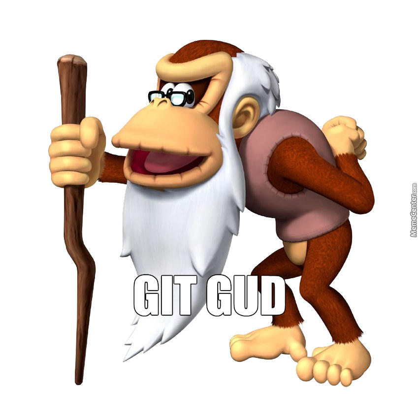 git gud | Git Gud | Know Your Meme