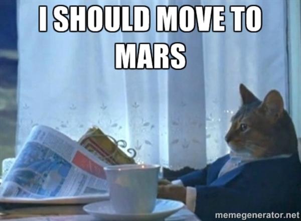 I Should Move to Mars | Mars Exploration | Know Your Meme