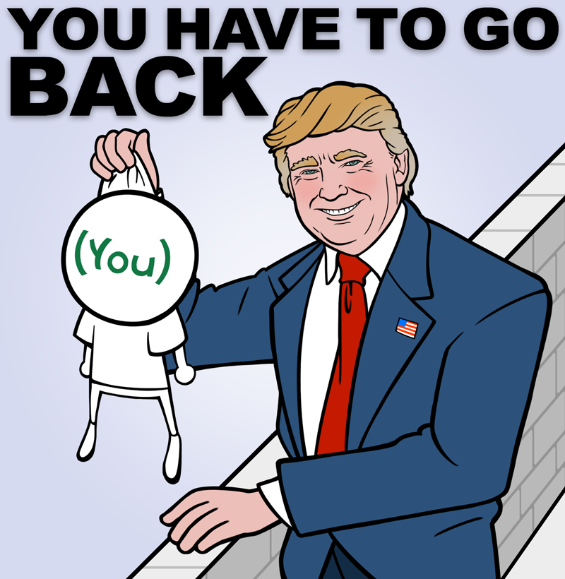 Trump wants YOU to go back | Donald Trump | Know Your Meme
