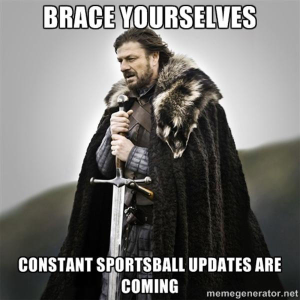 Brace Yourselves... | Sportsball | Know Your Meme