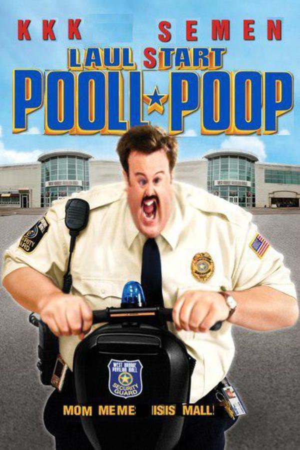 Laul Start - Pooll Poop | Paul Blart: Mall Cop | Know Your Meme