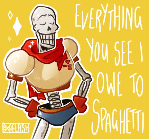 Everything. | Papyrus' Spaghetti | Know Your Meme