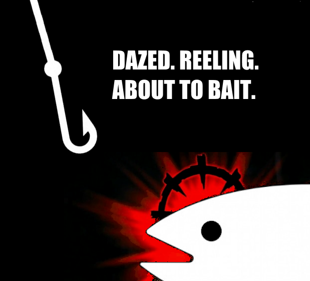 DAZED. REELING. ABOUT TO BAIT. | Bait / This is Bait | Know Your Meme