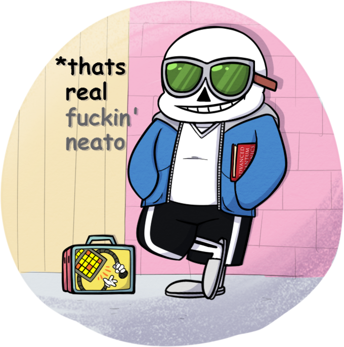 Sans thinks that's real fuckin' neato | Undertale | Know Your Meme