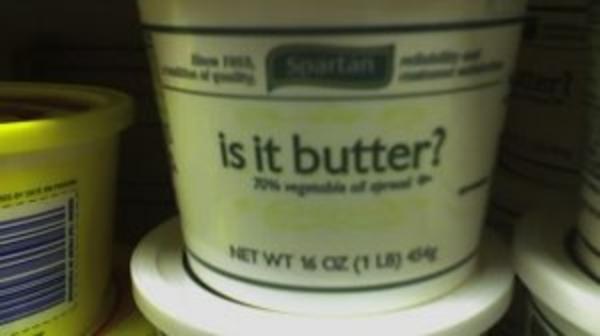 is it butter? | I Can't Believe It's Not Butter! | Know Your Meme