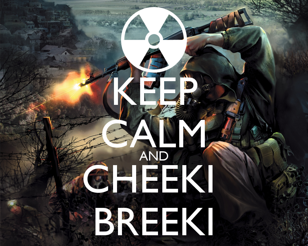 Keep Calm and Cheeki Breeki | Cheeki Breeki | Know Your Meme
