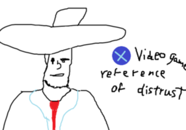 Video game reference of distrust | Coaxed Into a Snafu | Know Your Meme