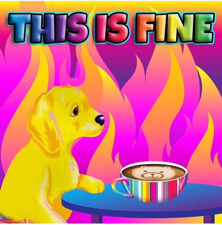 This is fine Lisa Frank Style | This Is Fine | Know Your Meme