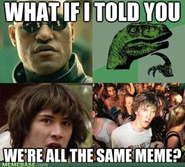 One Meme All Along | Memes | Know Your Meme