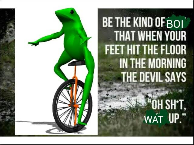 Be Dat Boi | Dat Boi | Know Your Meme