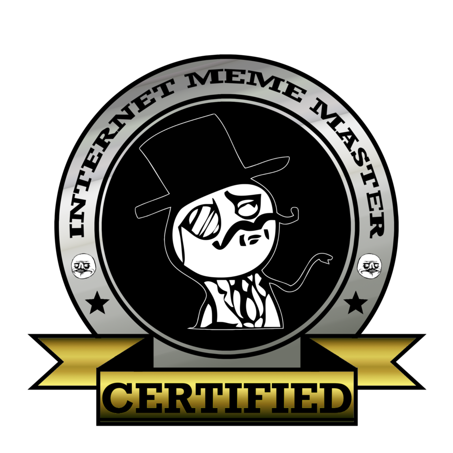 Internet Meme Master Certified | Meme Lord / Meme Master | Know Your Meme