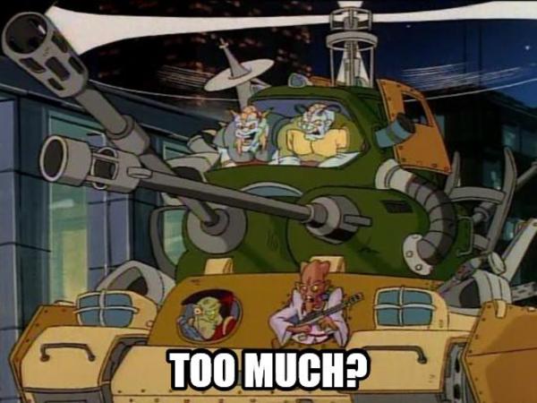 Too much? | Overkill | Know Your Meme