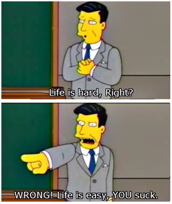Your life stinks, does not it? | The Simpsons | Know Your Meme