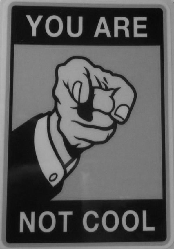 You are not cool | Reaction Images | Know Your Meme