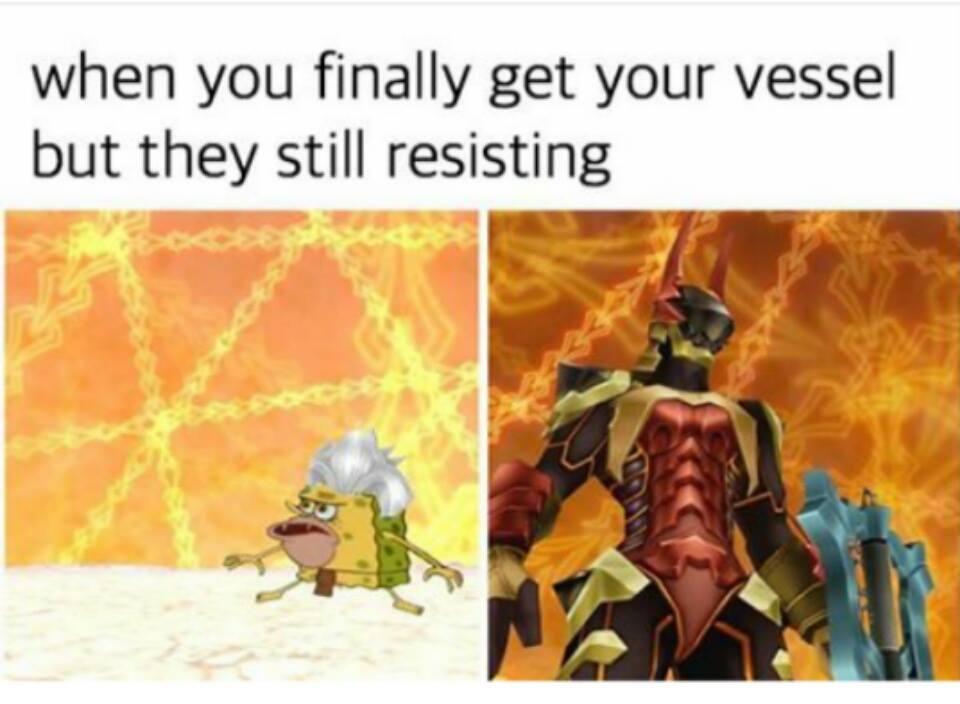 When you finally get your vessel but they still resisting. | SpongeGar ...