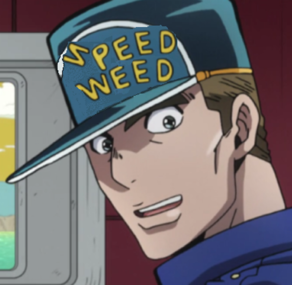 speed weed | JoJo's Bizarre Adventure | Know Your Meme