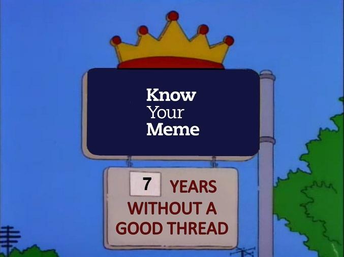 7 years | Know Your Meme | Know Your Meme