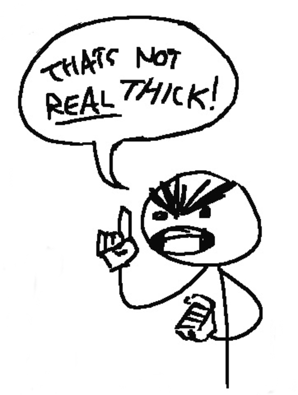 THAT'S NOT REAL THICK | Thicc | Know Your Meme