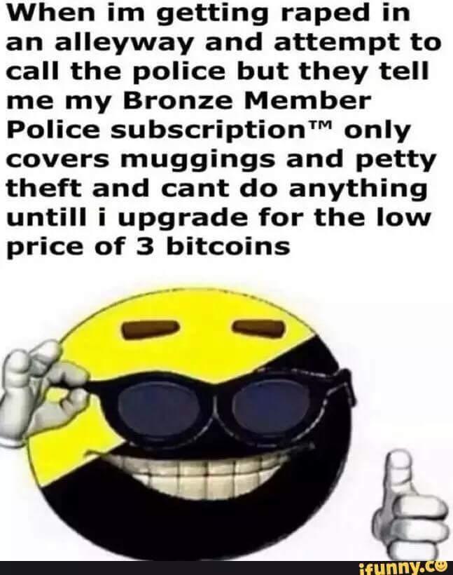 Bronze Member Police Subscription | Anarcho-Capitalism | Know Your Meme