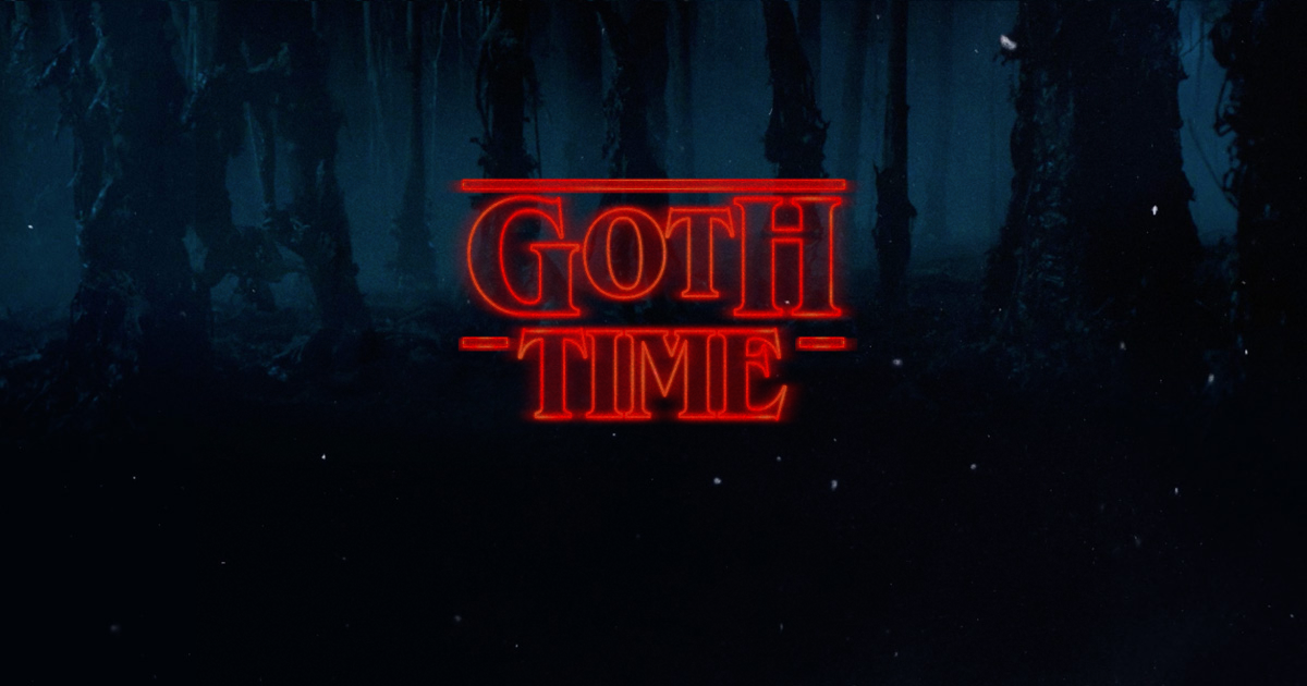 GOTH TIME! | Stranger Things | Know Your Meme