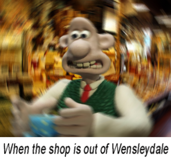 When the shop is out of Wensleydale | Wallace and Gromit / Wensleydale ...