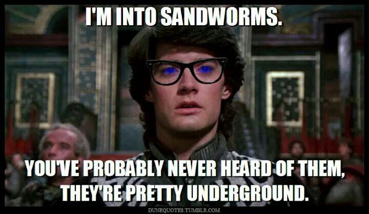 I'm into sandworms | Dune | Know Your Meme