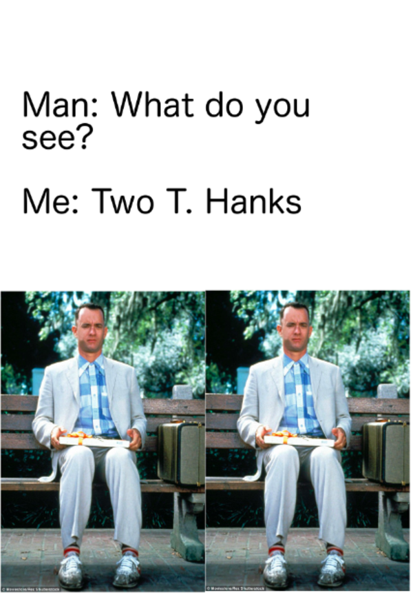 Me: Two T. Hanks | Me Too Thanks | Know Your Meme
