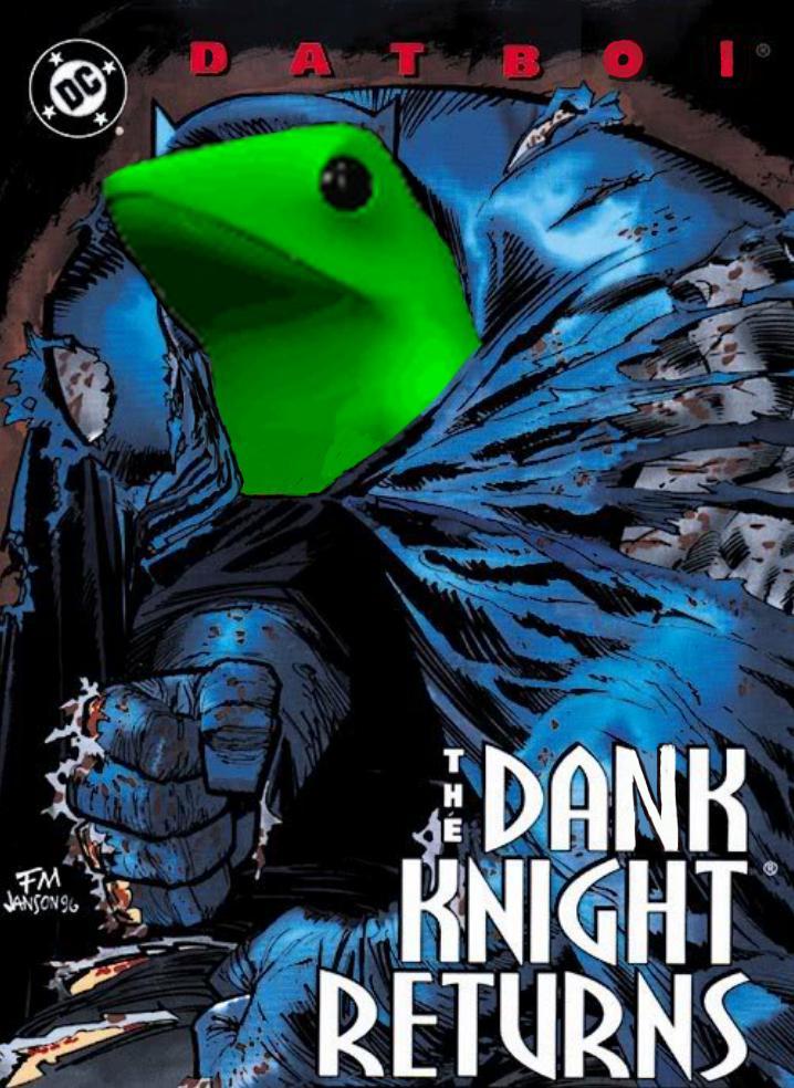 The Dank Knight Returns | Dat Boi | Know Your Meme