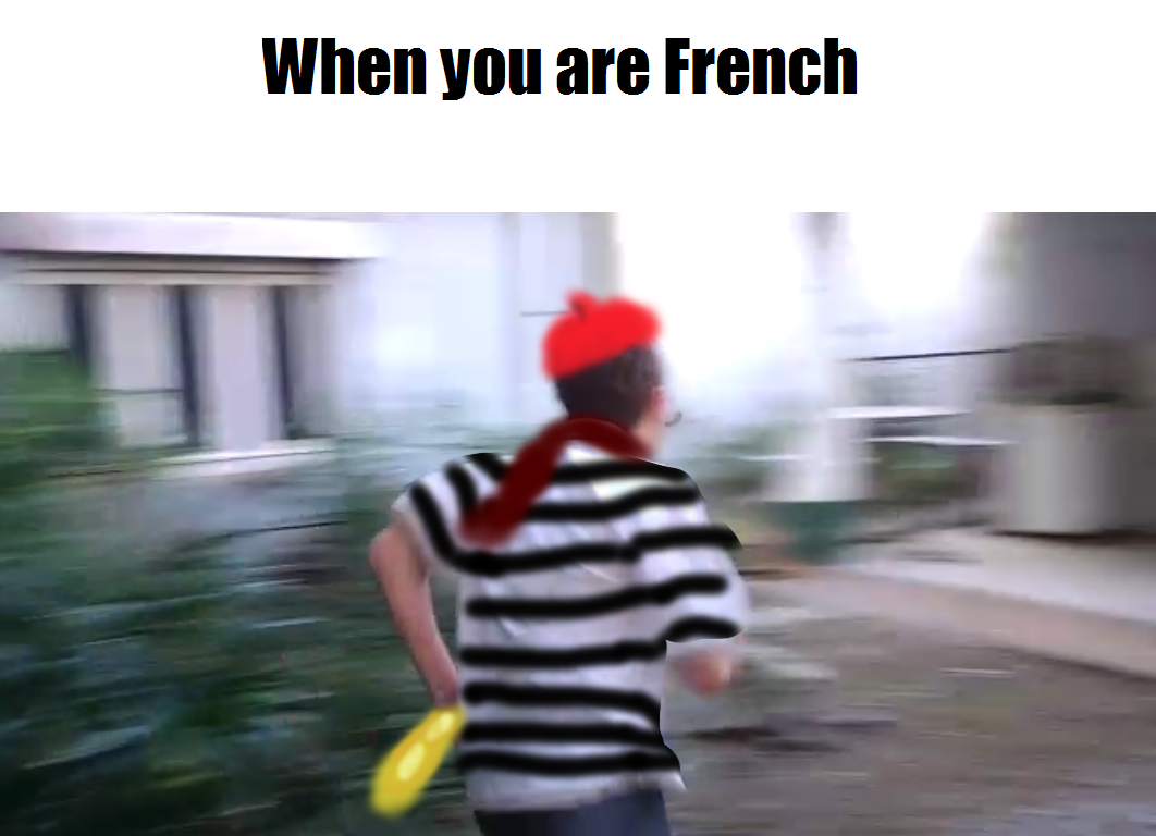 Frenchs are always running | Nationality Stereotypes | Know Your Meme