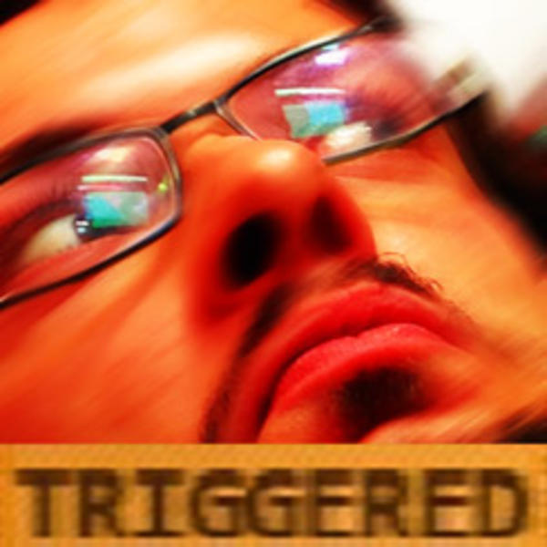 Triggered random | Trigger | Know Your Meme