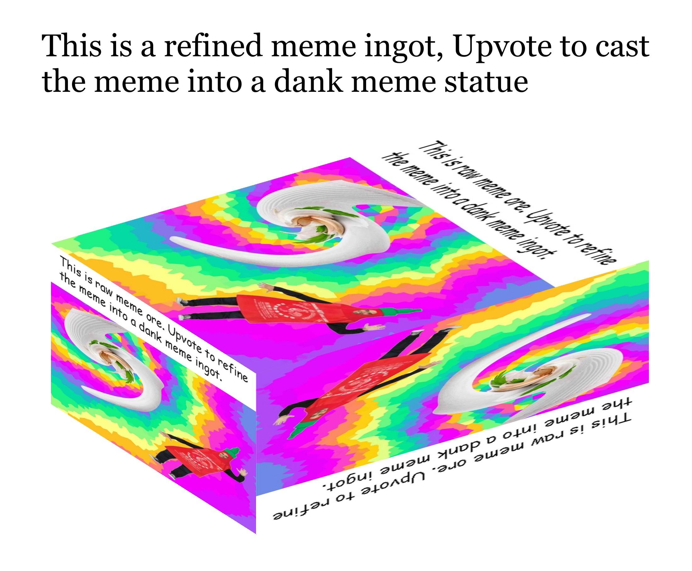 This Is A Refined Meme Ingot | Dank Memes | Know Your Meme