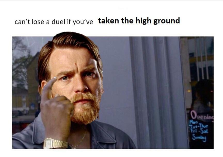 Can't Lose A Duel If You've Taken The High Ground | Roll Safe | Know ...
