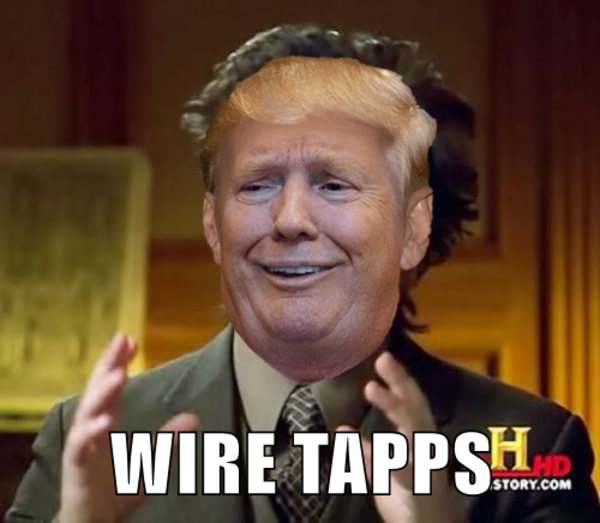 Ancient Wire Tapps | Donald Trump | Know Your Meme