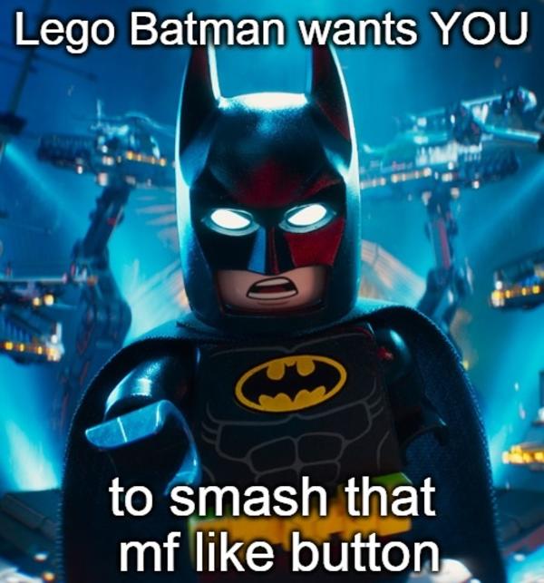 Smash that mf like button | The Lego Batman Movie | Know Your Meme