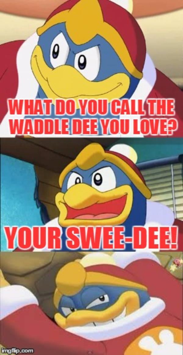 Bad Pun King Dedede, In Response To Socrates' Bad Pun Week! | King ...