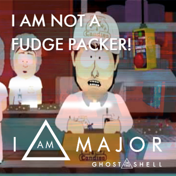 Fudge Packer! | #IAmMajor | Know Your Meme