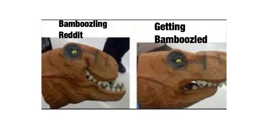 Bamboozling Reddit vs. Getting bamboozled | Bamboozle | Know Your Meme