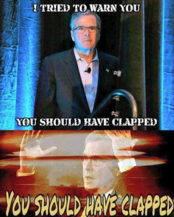 Jeb Tried to Warn Us | Please Clap | Know Your Meme