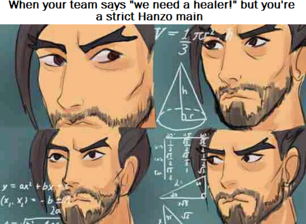 When your team says "we need a healer!" but you're a strict Hanzo main ...