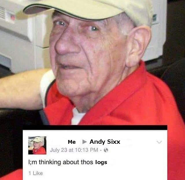 thos logs | Andy' Sixx's Log of Shit | Know Your Meme