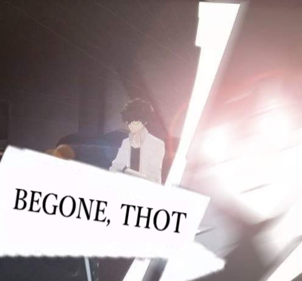 Persona 5 edition | Begone, Thot | Know Your Meme