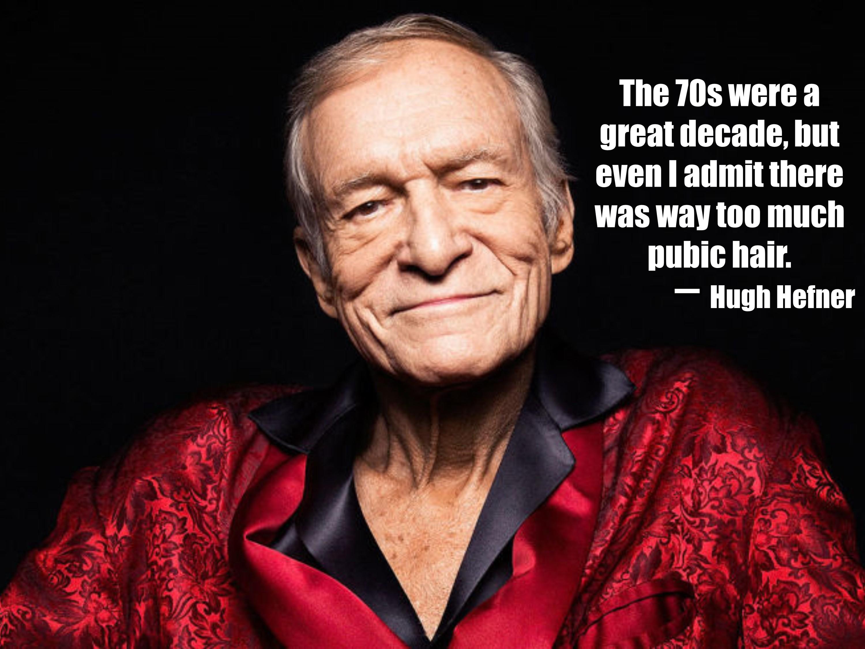 Hugh Hefner Quote | Fake Quotations | Know Your Meme