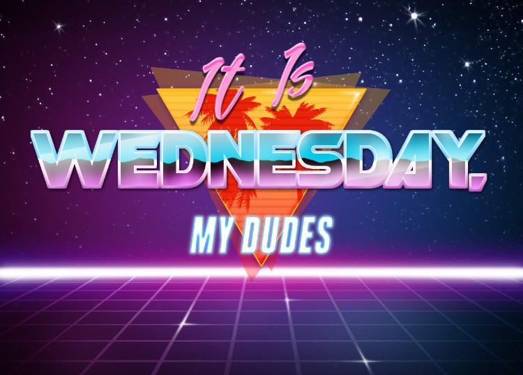 It is Retro Wednesday, My Dudes | Retrowave Text Generator | Know Your Meme