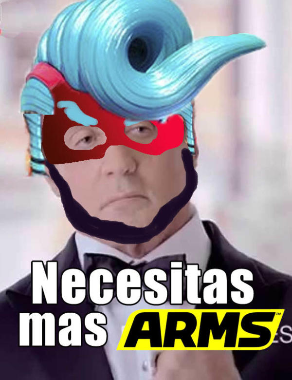 You Needs ARMS | ARMS | Know Your Meme