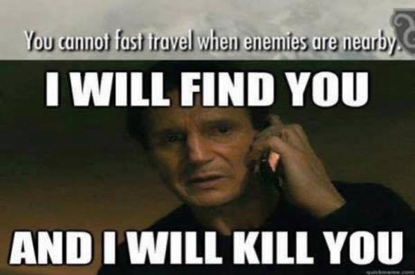 I Will Find You and I Will Kill You | You Cannot Fast Travel | Know ...