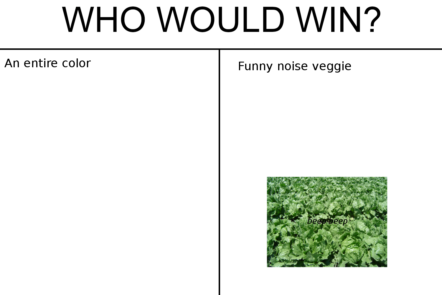 Who would win: the color white vs. funny noise veggie | Beep Beep Lettuce | Know Your Meme